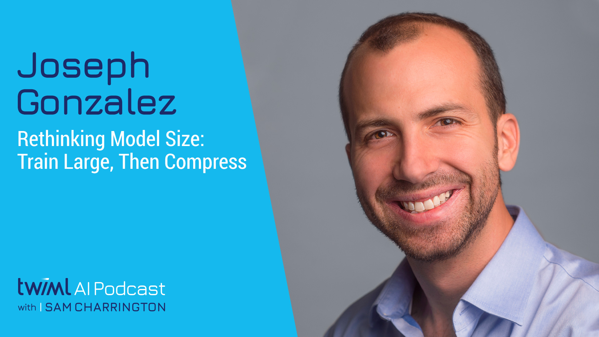 Rethinking Model Size: Train Large, Then Compress | TWIML - The Voice ...