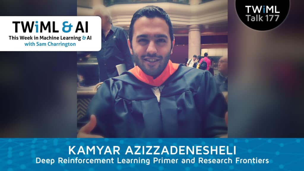 Deep Reinforcement Learning Primer and Research Frontiers with Kamyar ... Deep Reinforcement Learning Primer and Research Frontiers with Kamyar ...