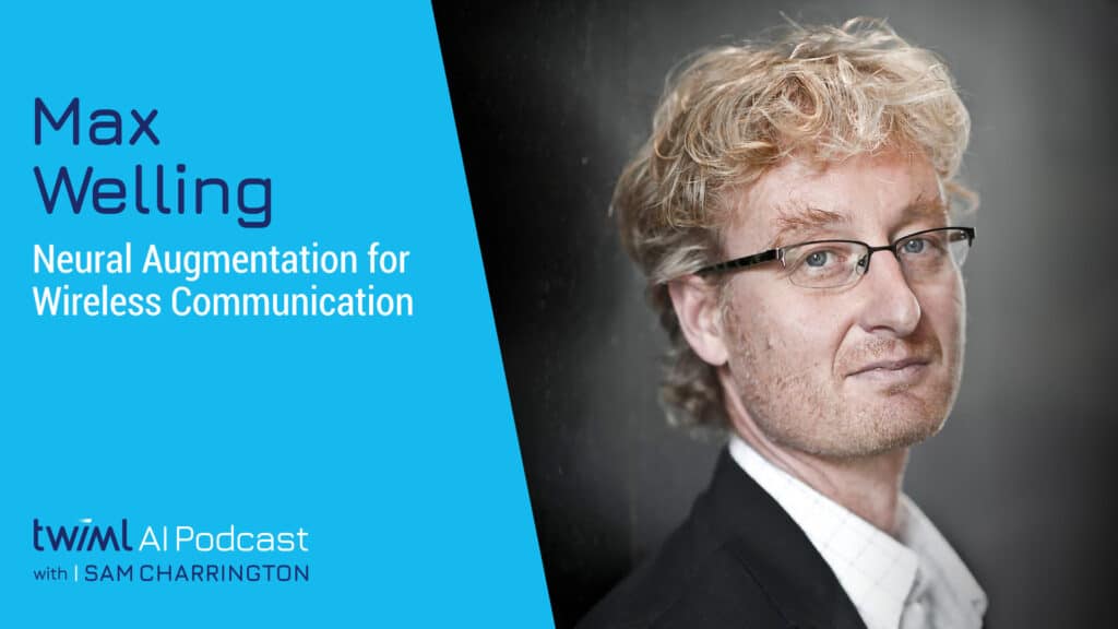 Neural Augmentation for Wireless Communication with Max Welling | The ...